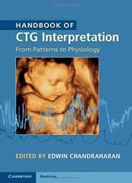 Handbook Of Ctg Interpretation: From Patterns To Physiology Download